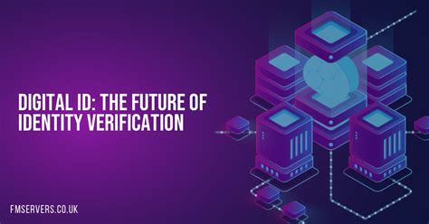Digital Id The Future Of Identity Verification