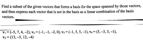 Solved Find A Subset Of The Given Vectors That Forms A Basis