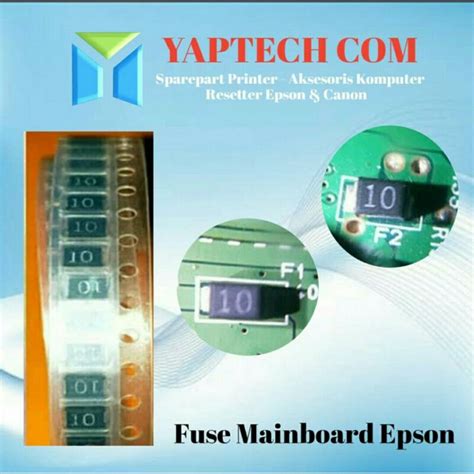 Epson Fuse 10 Fuse Code 10 Mainboard Fuse Epson 1390 L1300 T1100 R1390 L1800 Shopee Philippines