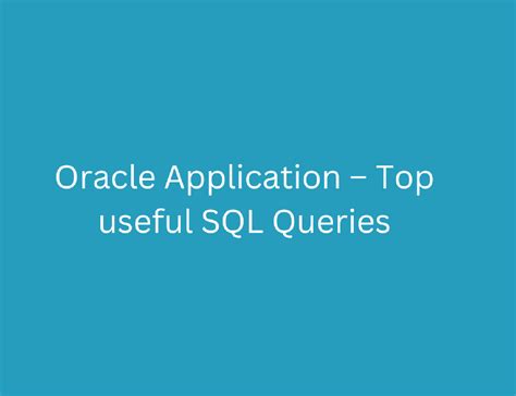oracle application top useful sql queries