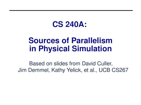 pptx cs 240a sources of parallelism in physical simulation dokumen