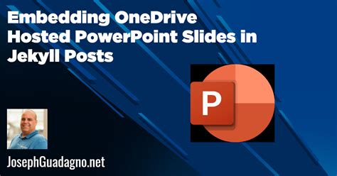 Embedding Onedrive Hosted Powerpoint Slides In Jekyll Posts