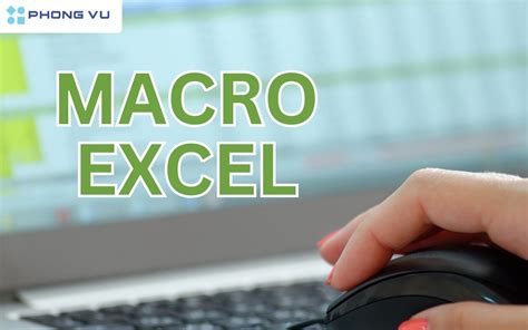 vba excel là gì vba cơ bản và ứng dụng trong công việc phongvu vn