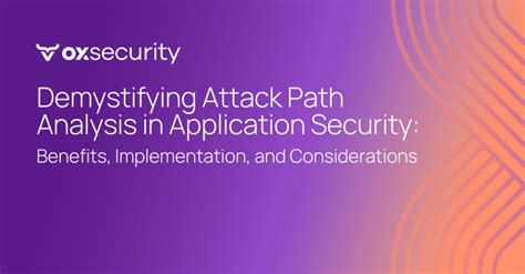 Demystifying Attack Path Analysis In Application Security Benefits