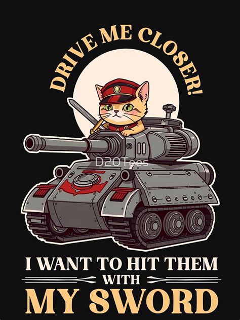 Drive Me Closer Wargaming Cat Classic T Shirt For Sale By D20tees