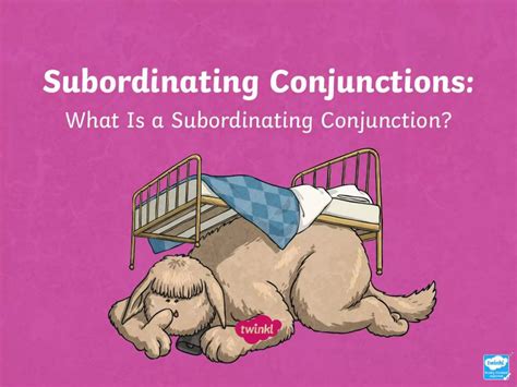 Subordinating Conjunctions Ks2 What Is A Subordinating Conjunction Pp 1 Ppt