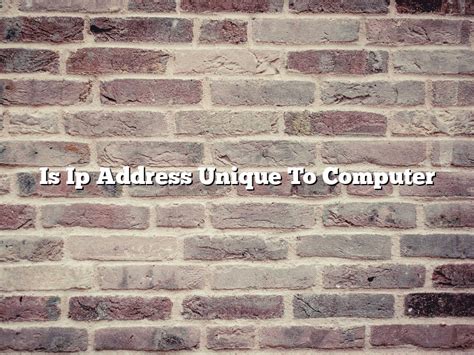 Is Ip Address Unique To Computer May Sydneybanksproducts Com