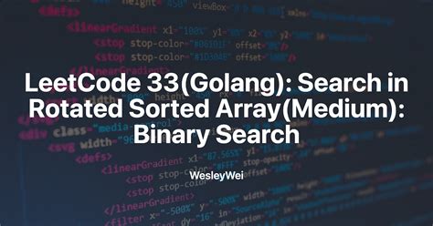 Leetcode 33golang Search In Rotated Sorted Arraymedium Binary