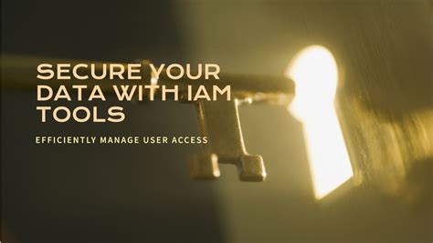 Enhancing Security And Streamlining User Management Identity And Access Management Iam Tools