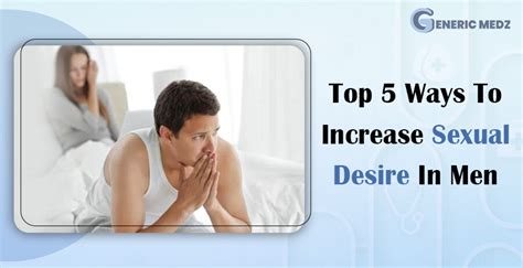 Top 5 Ways To Increase Sexual Desire In Men