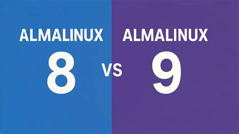 Almalinux 8 Vs 9 A Comprehensive Comparison For Enterprise Linux Users Linuxshout