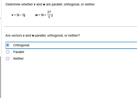 Solved Determine Whether V And W Are Parallel Orthogonal