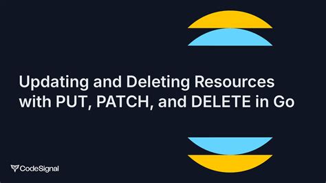 Updating And Deleting Resources With Put Patch And Delete In Go Codesignal Learn