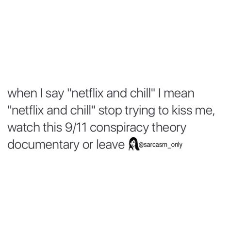 When I Say Netflix And Chill I Mean Netflix And Chill Stop Trying