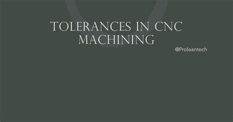 Tolerances In CNC Machining