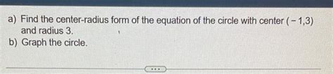 Solved A Find The Center Radius Form Of The Equation Of The Chegg Com