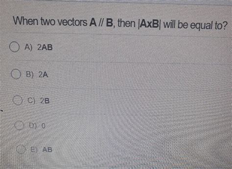solved when two vectors a b then axb] will be equal to