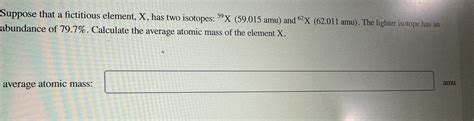 Solved Suppose That A Fictitious Element X Has Two Chegg