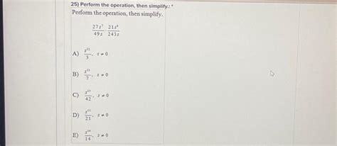 Solved 25 Perform The Operation Then Simplify Perform