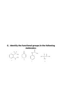 Answered: C. Identify the functional groups in… | bartleby