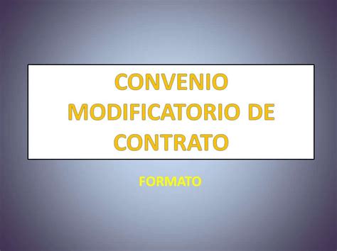 CONVENIO MODIFICATORIO DE CONTRATO Derechomexicano Mx
