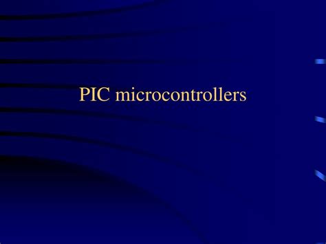 PPT PIC Microcontrollers PowerPoint Presentation Free Download ID