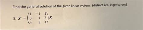solved find the general solution of the given linear system