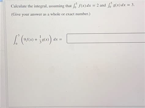 Solved Calculate The Integral Assuming That ∫05f X Dx 2