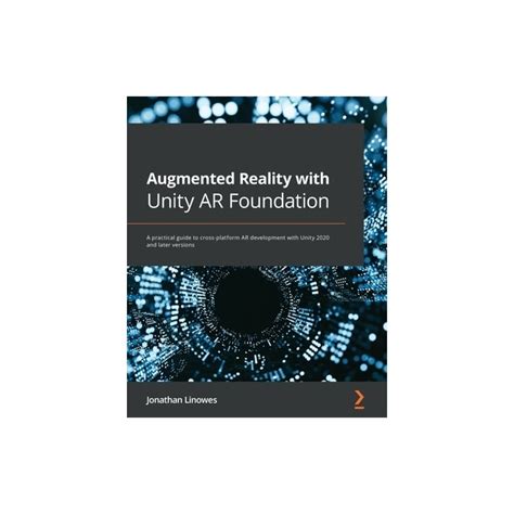 Augmented Reality With Unity Ar Foundation A Practical Guide To Cross
