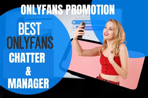 Be your onlyfans chatter, of manager and do onlyfans promotion by ...