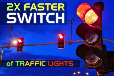 2x Faster Switch Traffic Lights 10 Ats