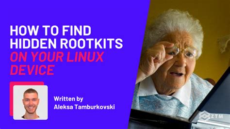 how to find rootkits on your linux device zero to mastery