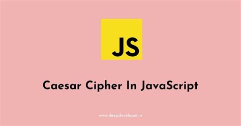 Caesar Cipher In JavaScript Deepdeveloper