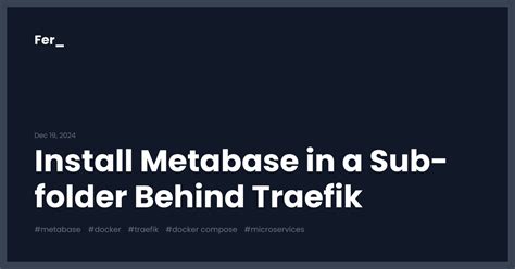 Install Metabase In A Sub Folder Behind Traefik Fer
