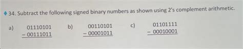 Solved 34 Subtract The Following Signed Binary Numbers As