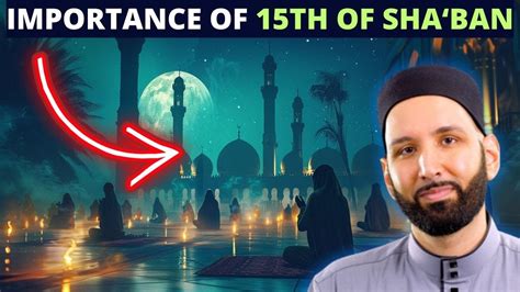 What Is The Importance Of 15th Of Shaban Youtube