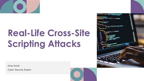 Real Life Cross Site Scripting Attacks Ppt Template Acp