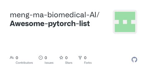 Github Meng Ma Biomedical Aiawesome Pytorch List