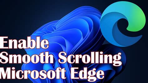 Enable Smooth Scrolling In Microsoft Edge Youtube