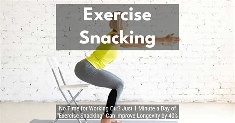 No Time For Working Out Just 1 Minute A Day Of Exercise Snacking” Can
