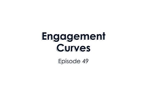 Episode 49 Engagement Curves — University Xp