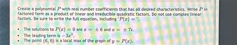Solved Create A Polynomial P ﻿with Real Number Coefficients