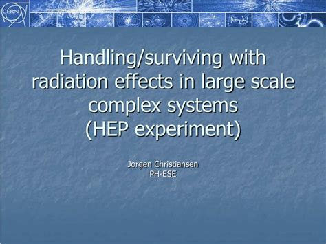 Ppt Handling Surviving With Radiation Effects In Large Scale Complex