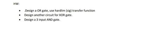 solved hw design a or gate use hardlim sig transfer