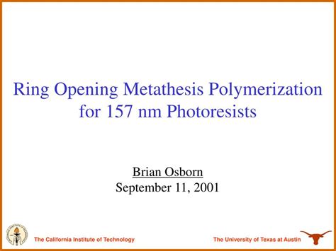 Ppt Ring Opening Metathesis Polymerization For 157 Nm Photoresists Powerpoint Presentation