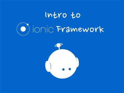 Intro To Ionic Framework Ppt