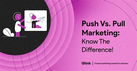 Pull Vs Push Marketing The Key Differences And Examples