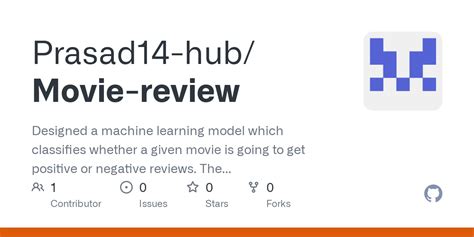 GitHub Prasad Hub Movie Review Designed A Machine Learning Model Which Classifies Whether A