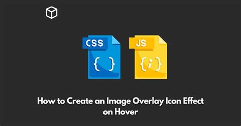 How To Create An Image Overlay Icon Effect On Hover Programming Cube