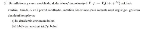 Solved In An Inflationary Universe Model The Potential Of